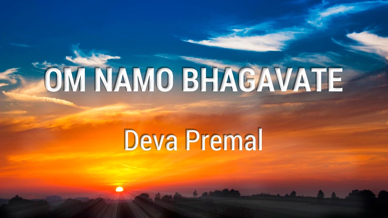 Deva Premal - Om Namo Bhagavate - Deva Premal Mantra - YouTube