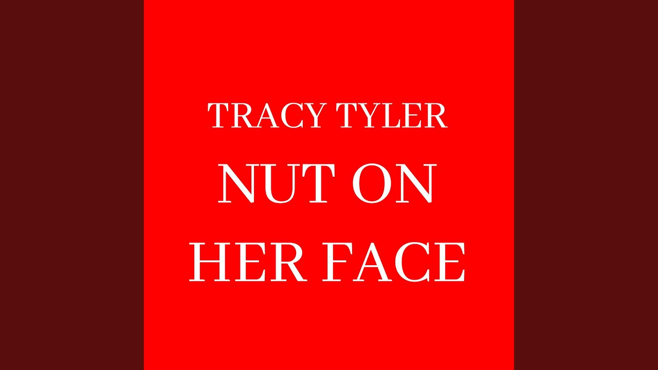 Nut On Her Face - YouTube