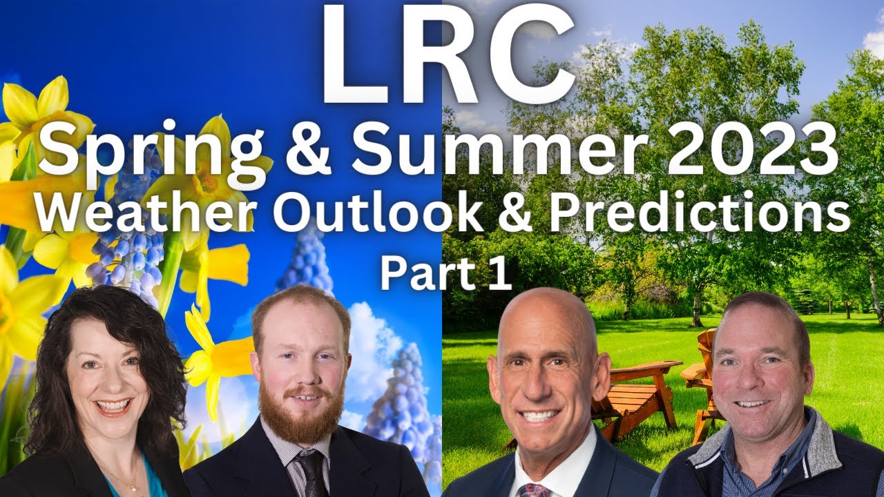 The LRC Spring And Summer Weather Outlook 2023 Part 1 - YouTube