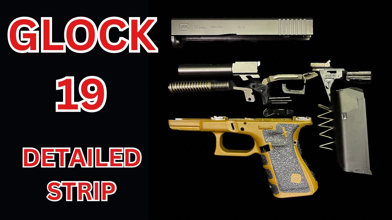 Glock 19 Full Disassemble & Reassemble - YouTube