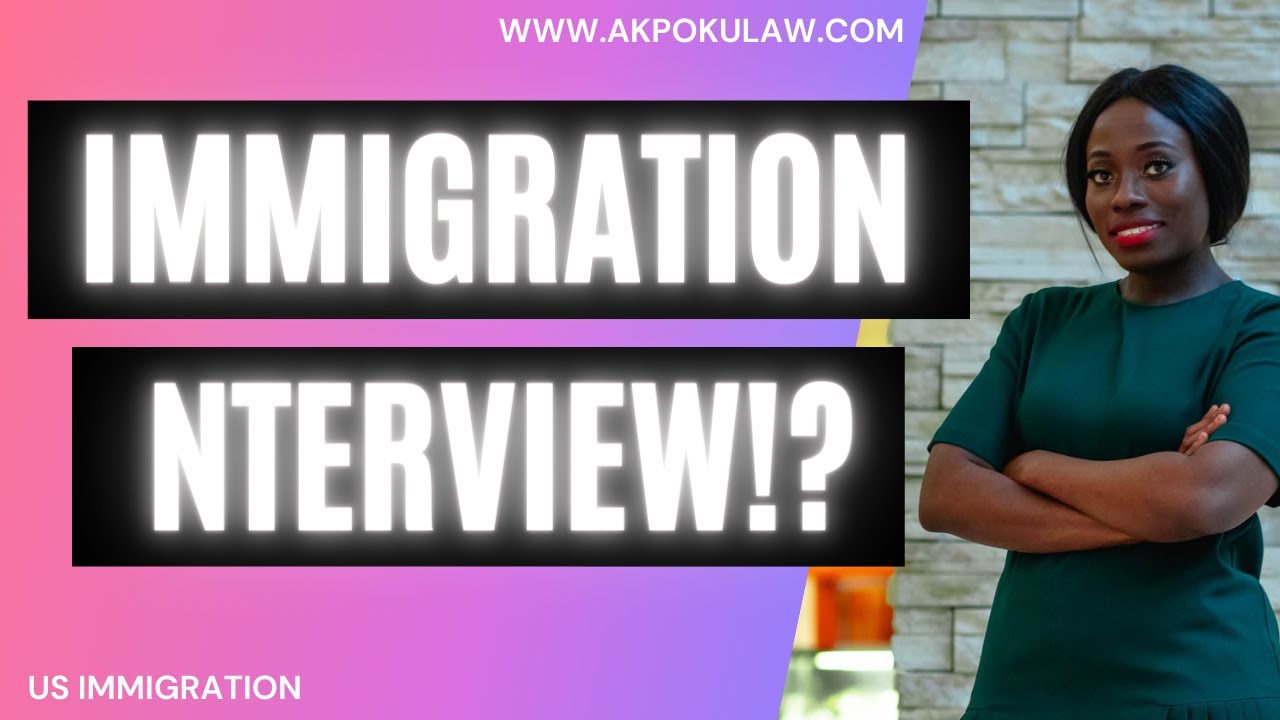 Prepare For Your US Immigration Interview YouTube prepare-for-your-us-immigration-interview-youtube