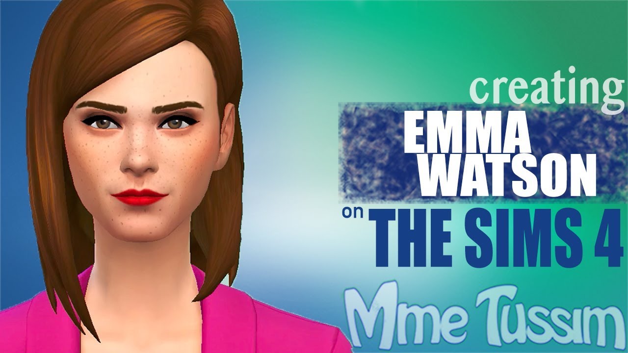Creating... EMMA WATSON on THE SIMS 4 | NO MODS! | Mme Tussim - YouTube