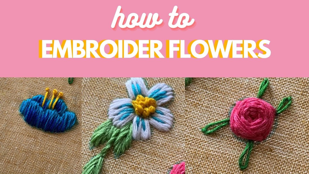 How to Embroider Flowers For Beginners - YouTube