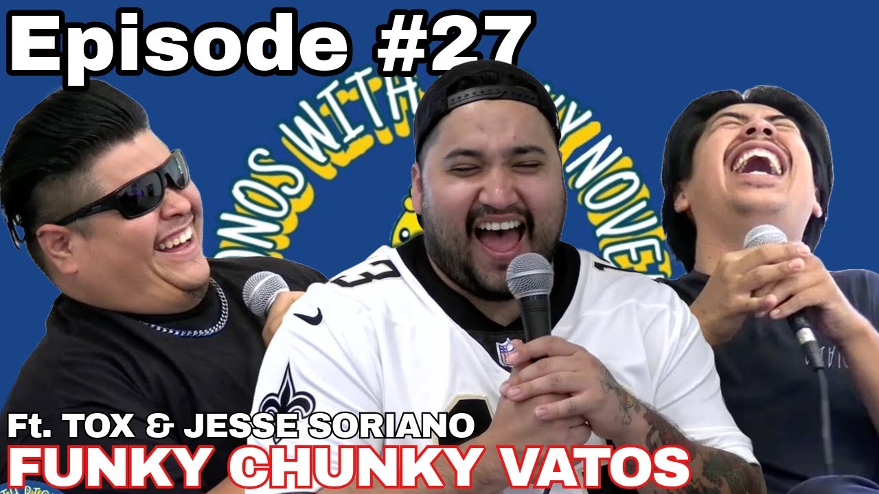Ep.27 Funky Chunky Vatos Ft. Tox & Jesse Soriano - YouTube