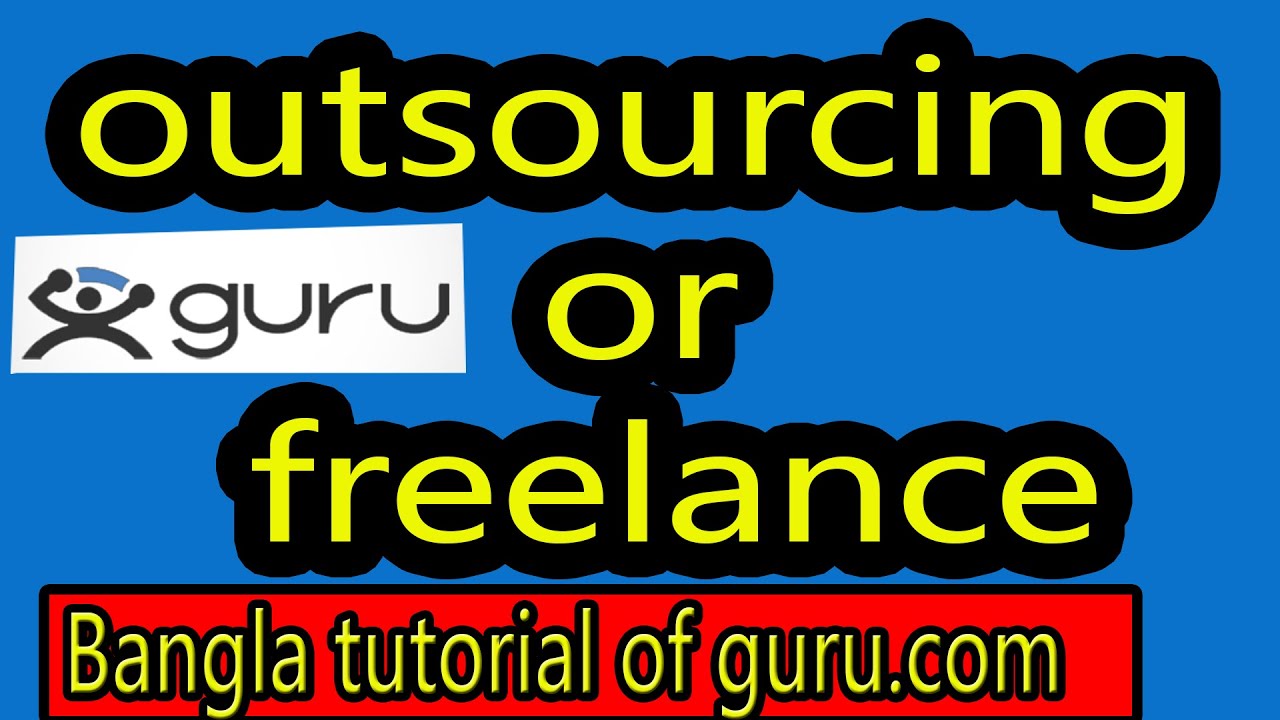 Outsourcing Freelancing Bangla Tutorial 2019 Youtube