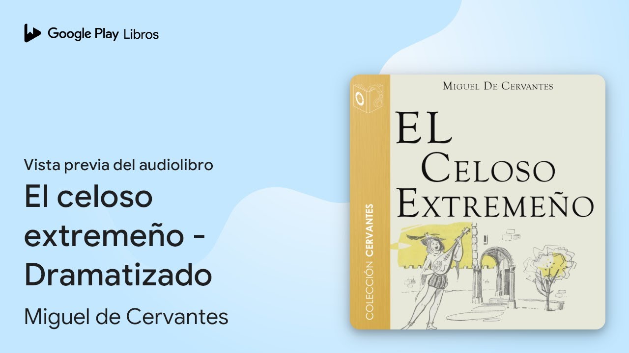 El celoso extremeño - Dramatizado de Miguel de Cervantes · Vista previa ...