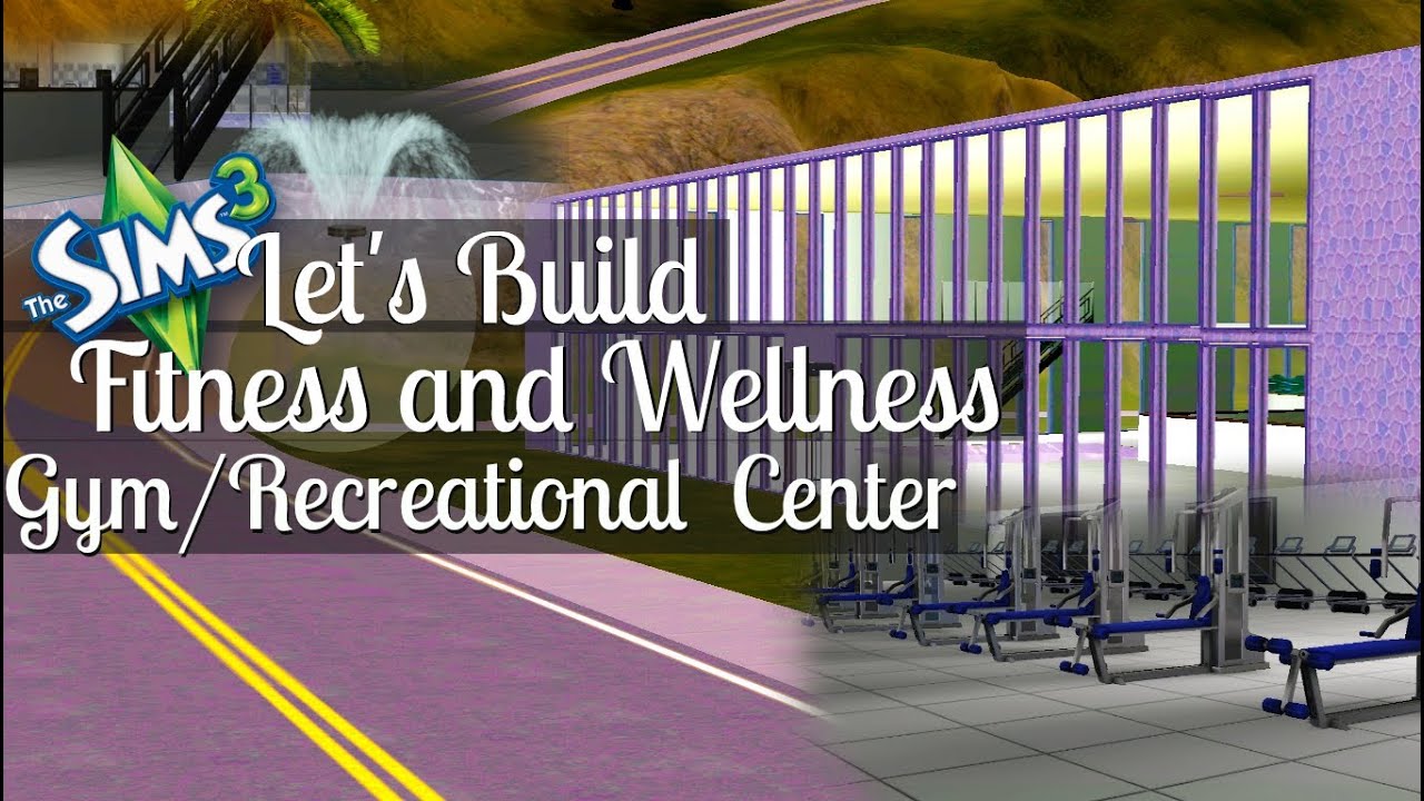 Let's Build: Fitness and Wellness Gym/Recreational Center for The Sims ...