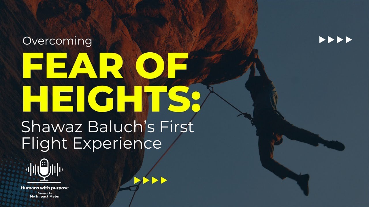 Overcoming Fear of Heights | Shawaz Baluch’s First Flight Experience ...