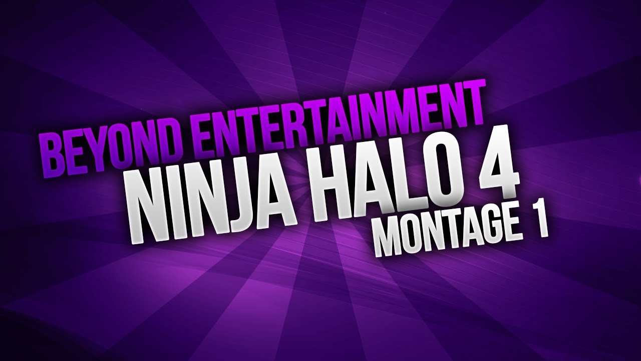 Ninja Halo 4 Montage 1 [Edited by CJNEW001] - YouTube