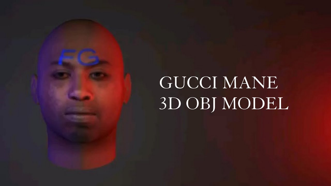 GUCCI MANE FACE (3D MODEL) (OBJ) - YouTube