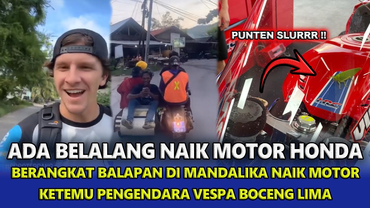 MANDALIKA PAGI INI ⚡ ADA BELALANG NAIK MOTOR HONDA 😲 BERANGKAT BALAPAN ...