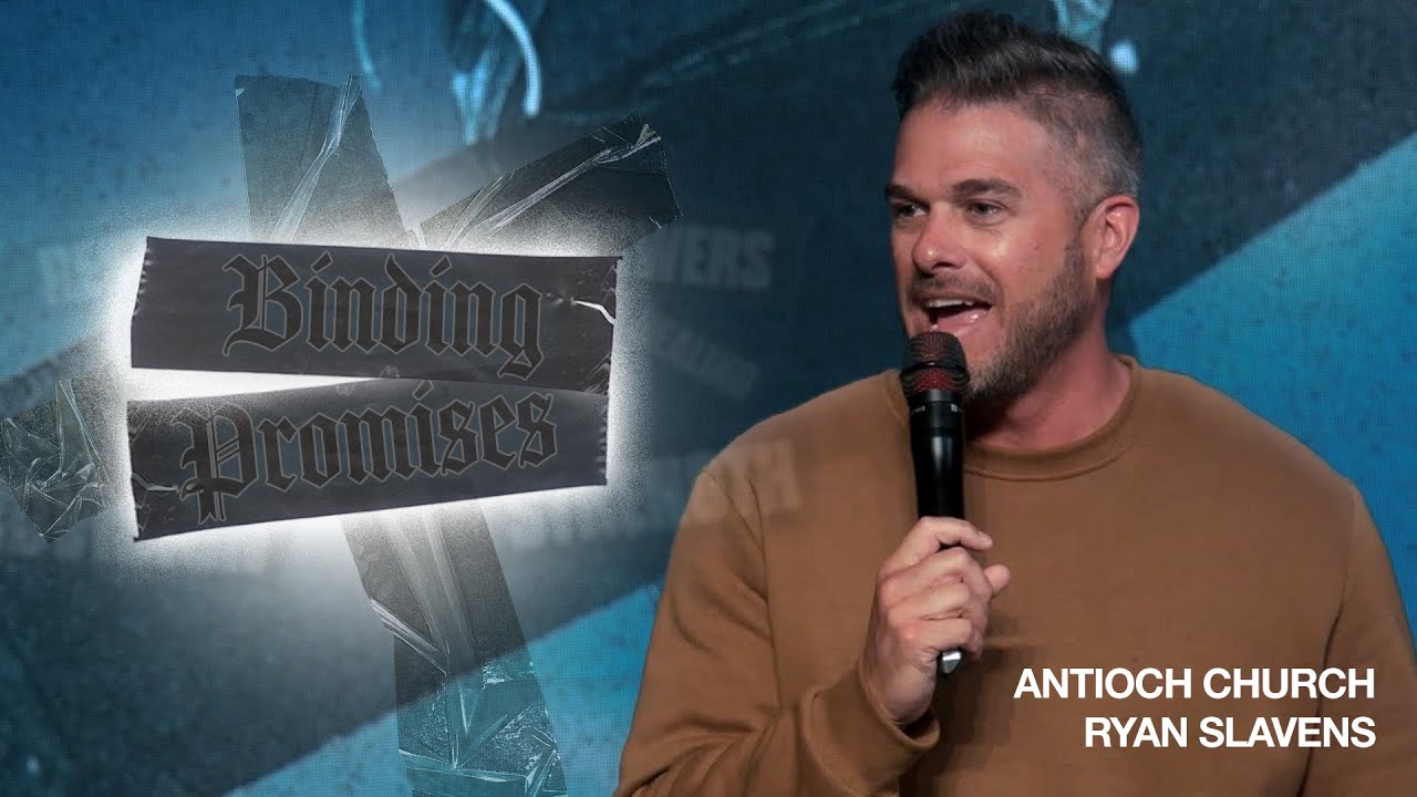 Binding Promises | Antioch Church | Ryan Slavens - YouTube