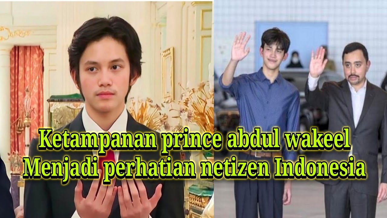 Ketampanan pangeran muda abdul wakeel tarik perhatian kaum hawa | prince Abdul wakeel bolkiah ...