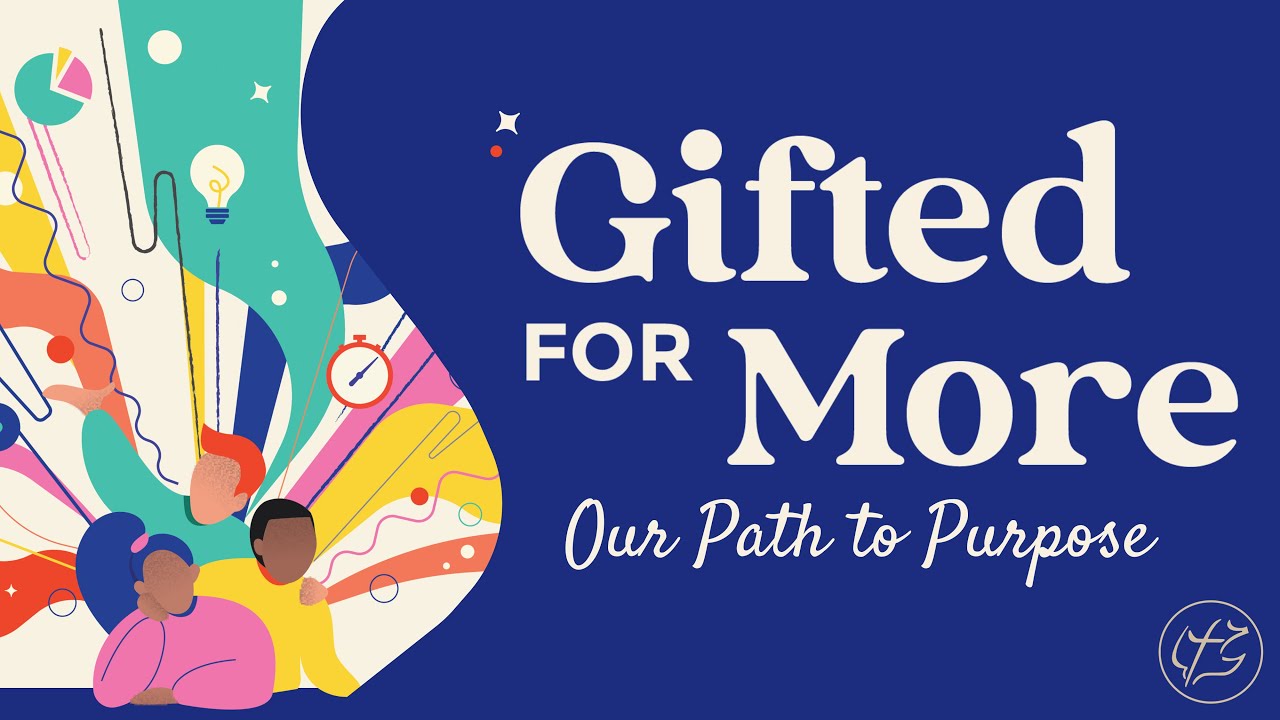 Gifted for More & Our Path to Purpose | Week 3: Growing our Gifts ...