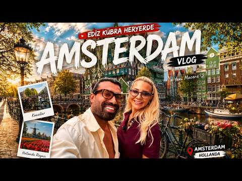 ÖZGÜRLÜKLER ŞEHRİ AMSTERDAM (edizozcan Kübra)