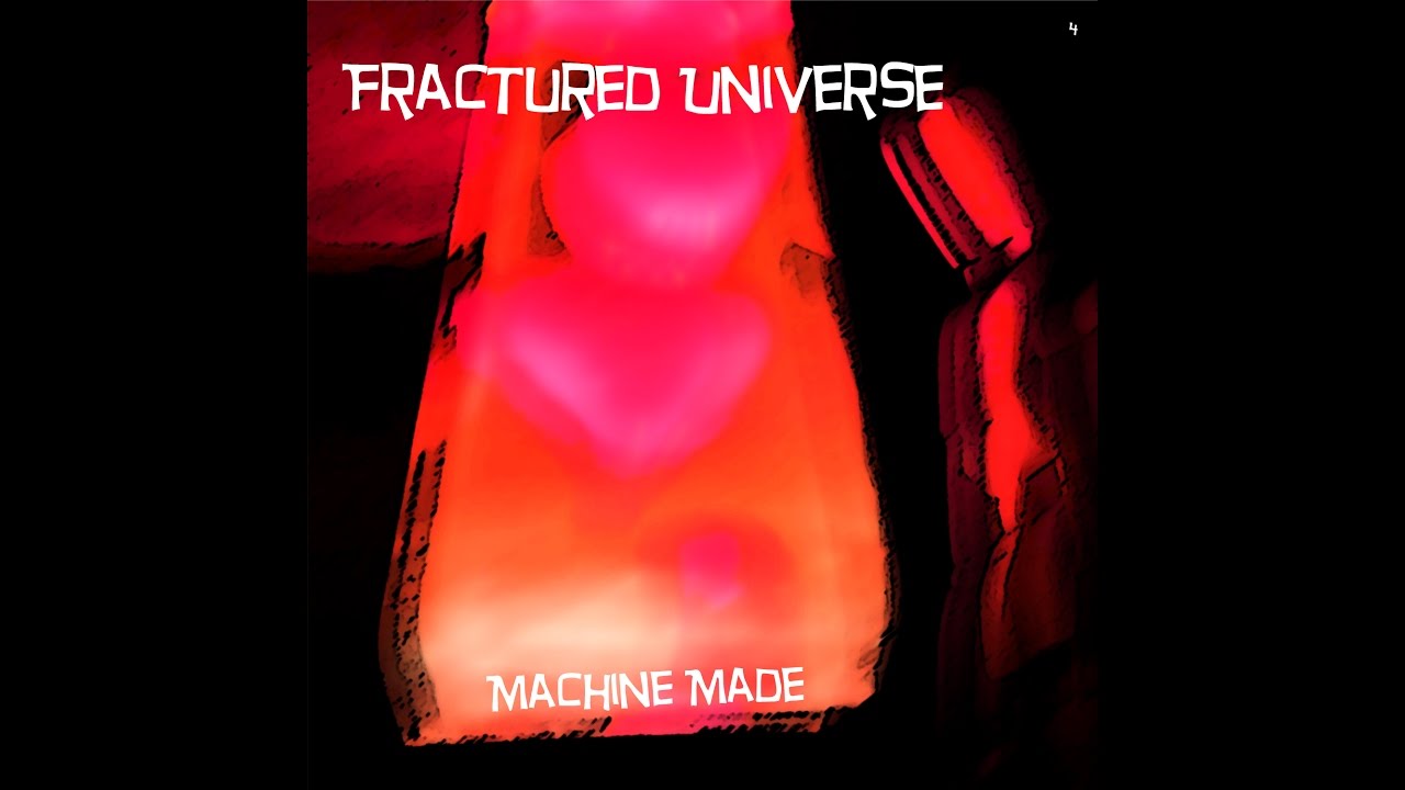 Fractured Universe - Machine Made Full EP - YouTube