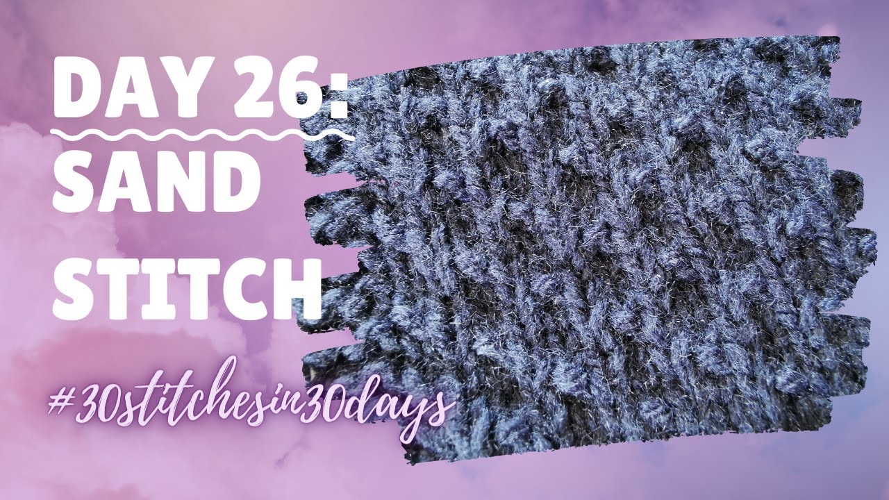 Stitch 26: Beginner Friendly: Sand stitch | #30stitchesin30days - YouTube