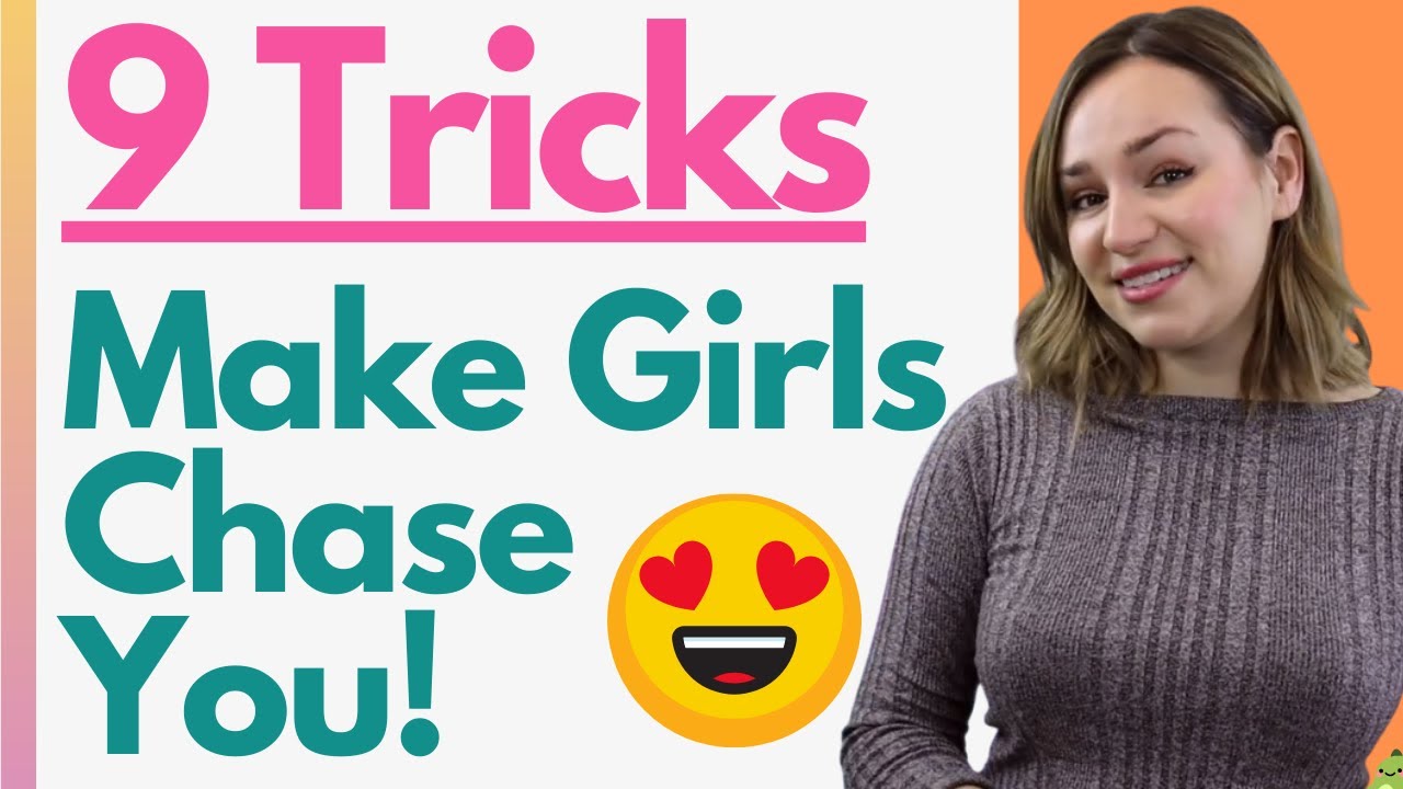 How To Make Girls Chase YOU - 9 Tricks To Keep Girls Coming To You ...