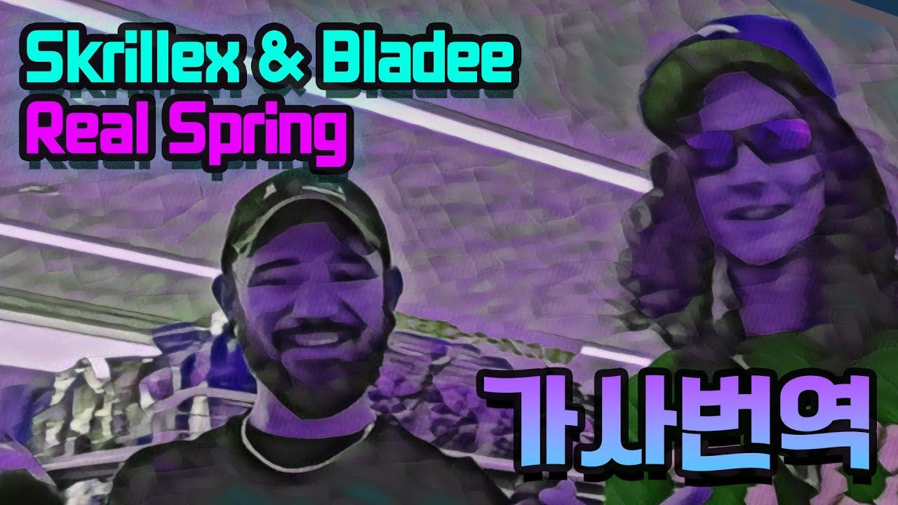 Skrillex & Bladee Real Spring [가사/해석/번역/자막] - YouTube