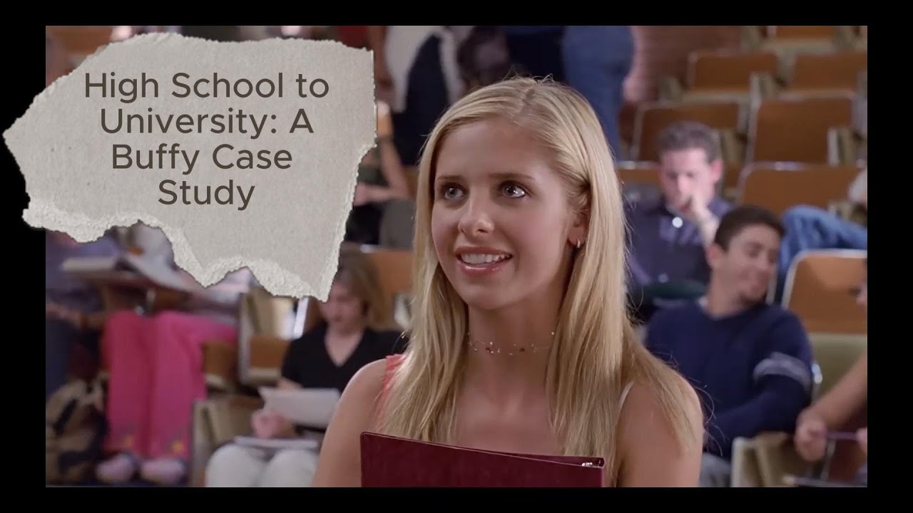 High School to University: A Buffy Case Study - YouTube