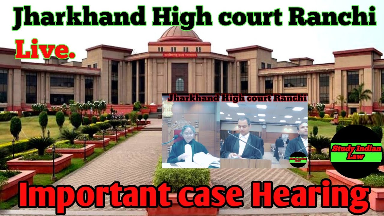 Jharkhand High court Ranchi || #case #highcourt #judge #lawyer - YouTube