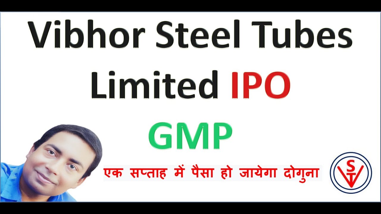 Vibhor Steel Tubes IPO Details - YouTube