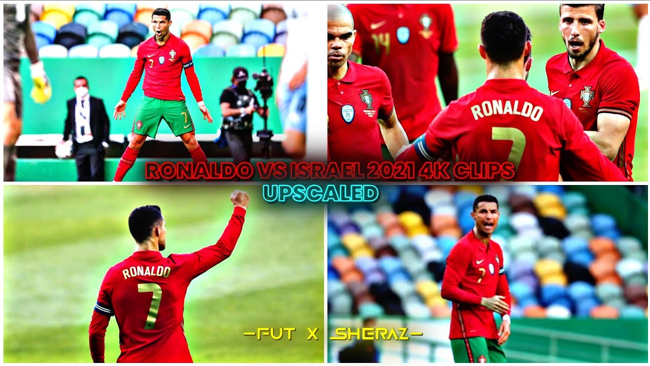 RONALDO VS ISRAEL 2021 FREE CLIPS (UPSCALED) - YouTube