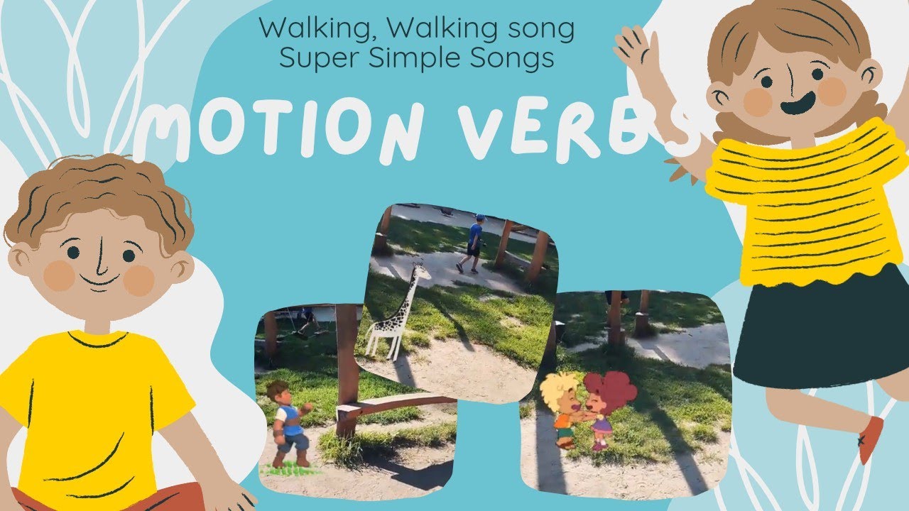 Motion verbs. A funny song: Walking, Walking. Super Simple Songs. Part ...