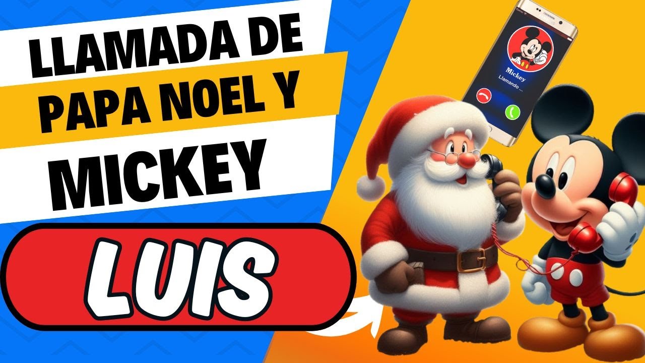LUIS Te llama 📱🎅PAPA NOEL 🎁🎁 y MICKEY MOUSE - YouTube
