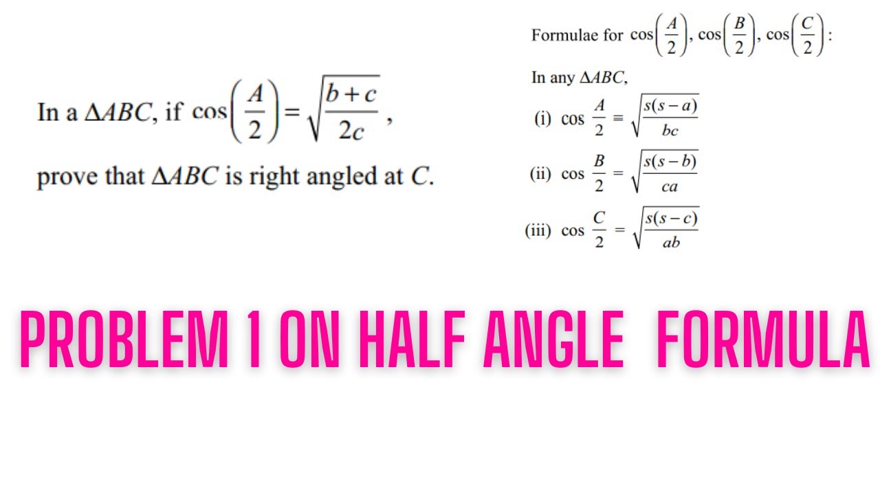 PROBLEM ON HALF ANGLE FORMULA |SOLUTION OF TRIANGLE - YouTube
