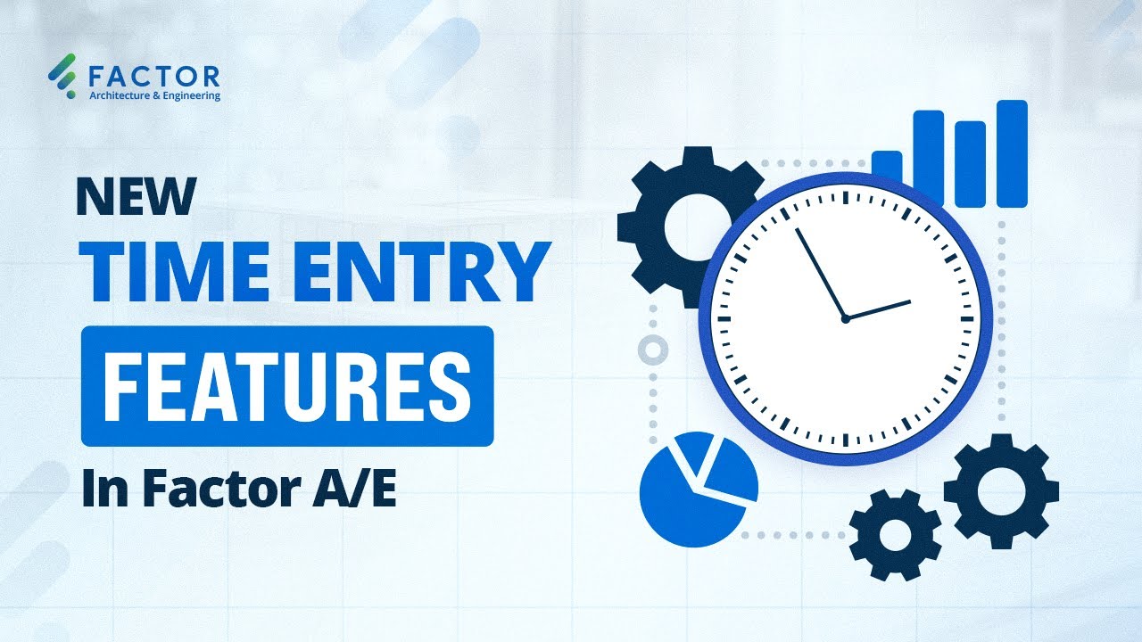New Time Entry Features In Factor A/E - YouTube
