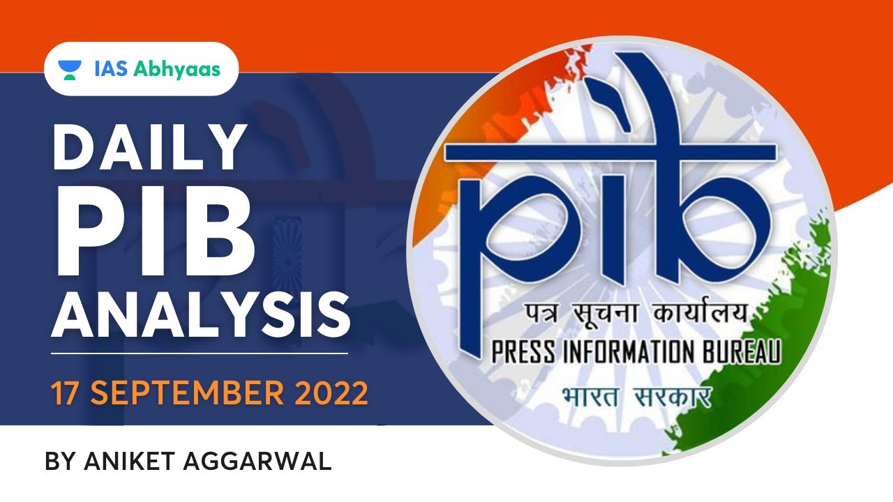 Daily PIB Analysis - 17th September 2022 | Daily PIB news for UPSC CSE ...