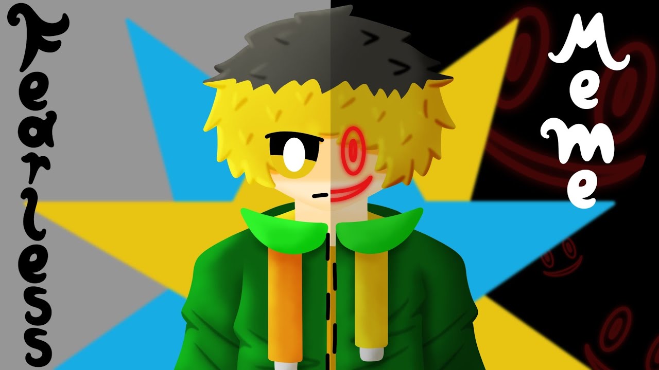 Fearless meme | Re-Animated - YouTube