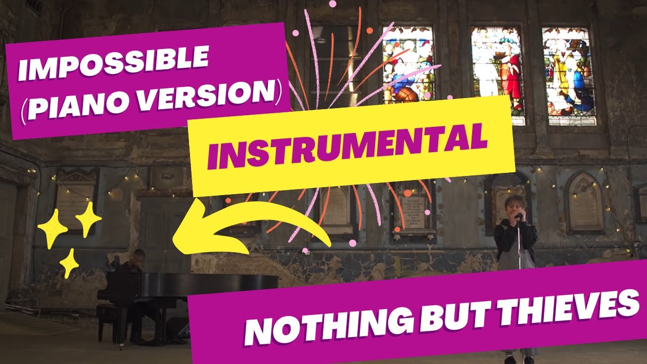Impossible (Piano Version) [Instrumental] - Nothing But Thieves - YouTube