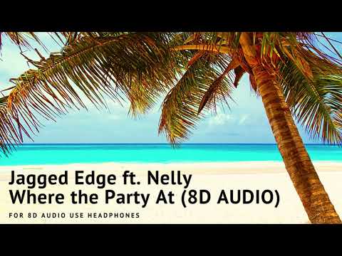 8D AUDIO | Jagged Edge - Where The Party At Feat. Nelly