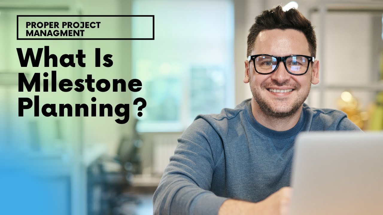 What Is Milestone Planning? Let's Find Out... - YouTube