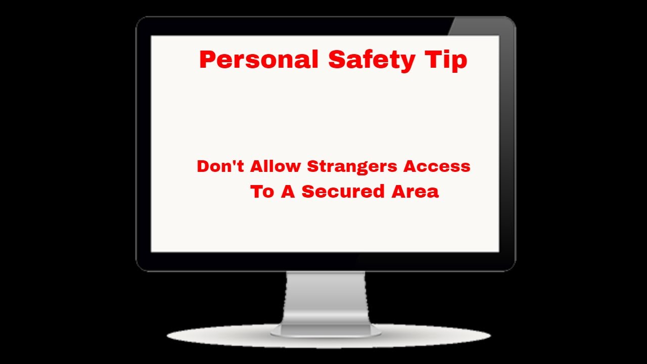 Personal Safety Tip: Don't Allow Strangers Entry Into Through A Secured ...