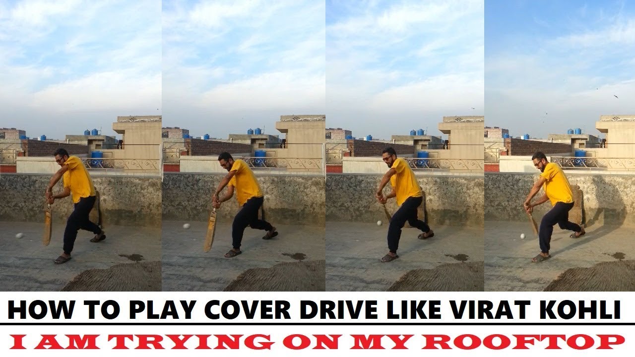 How to Play Cover Drive Like Virat Kohli - I AM TRYING (PLEASE RATE MY ...