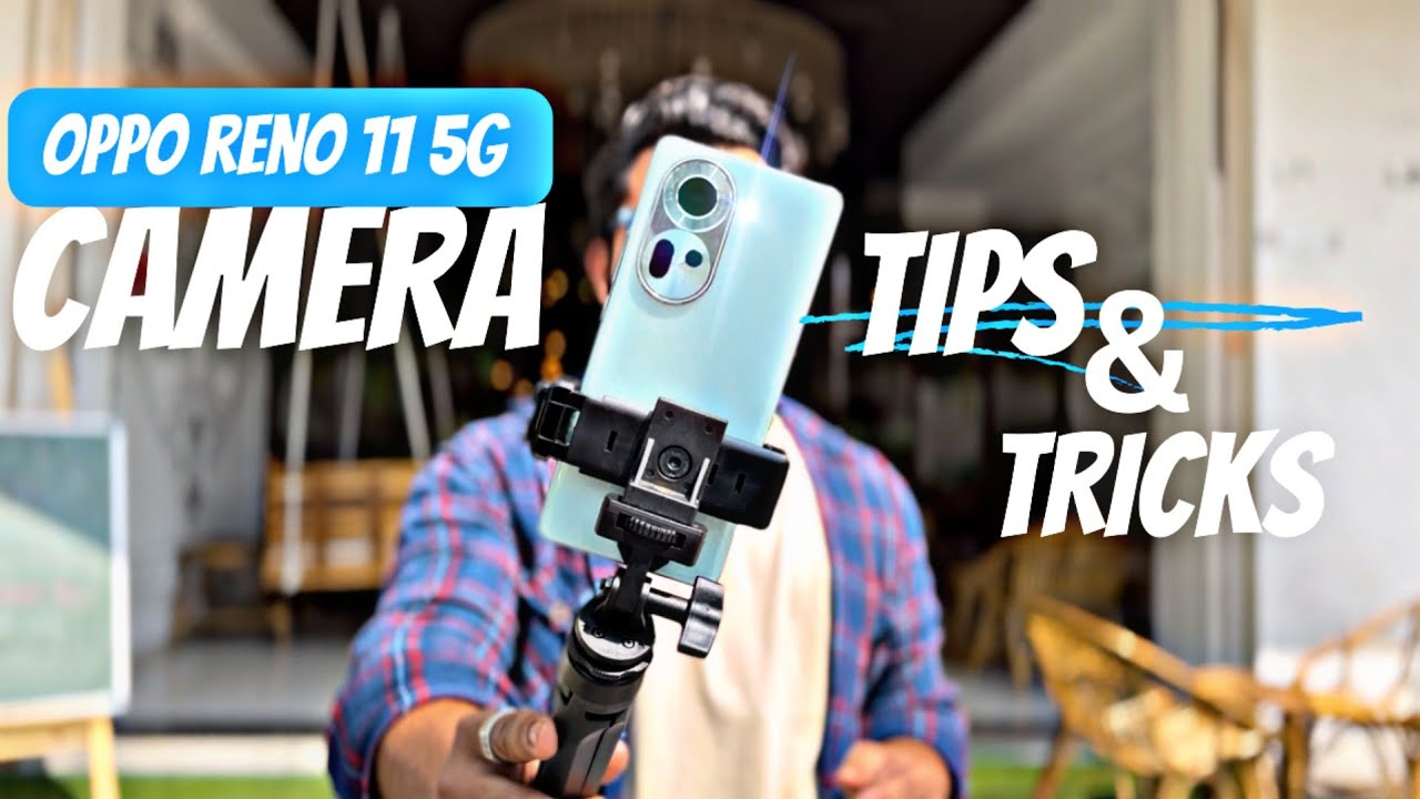 Camera Tips & Tricks for OPPO Reno 11 5G - YouTube