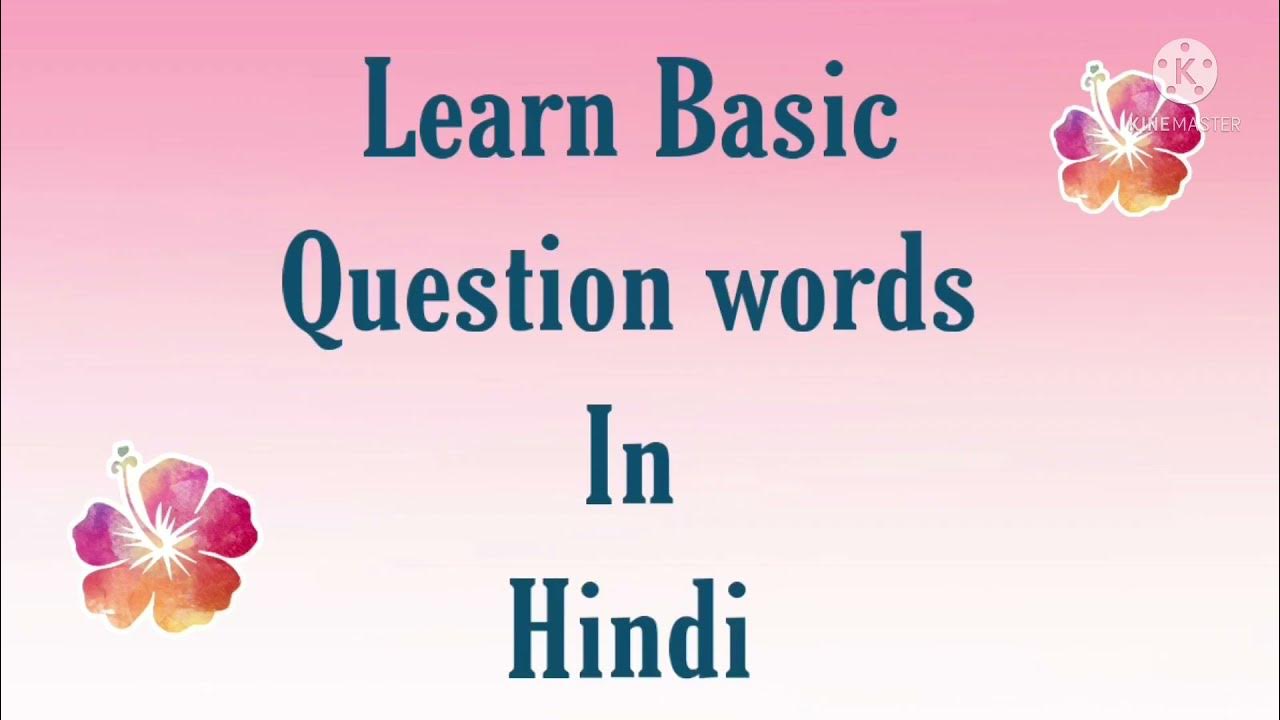 Learn Basic Question Words In Hindi | Question Words In Hindi | Hindi ...