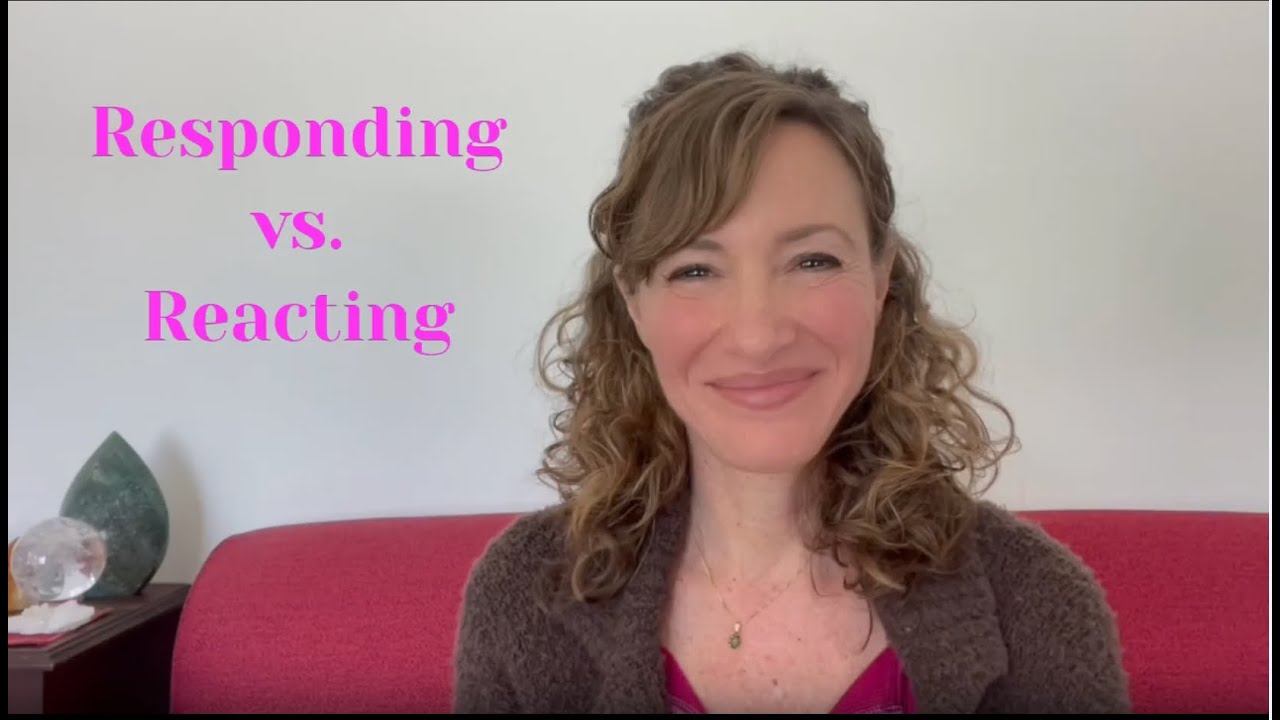 Responding vs. Reacting - YouTube