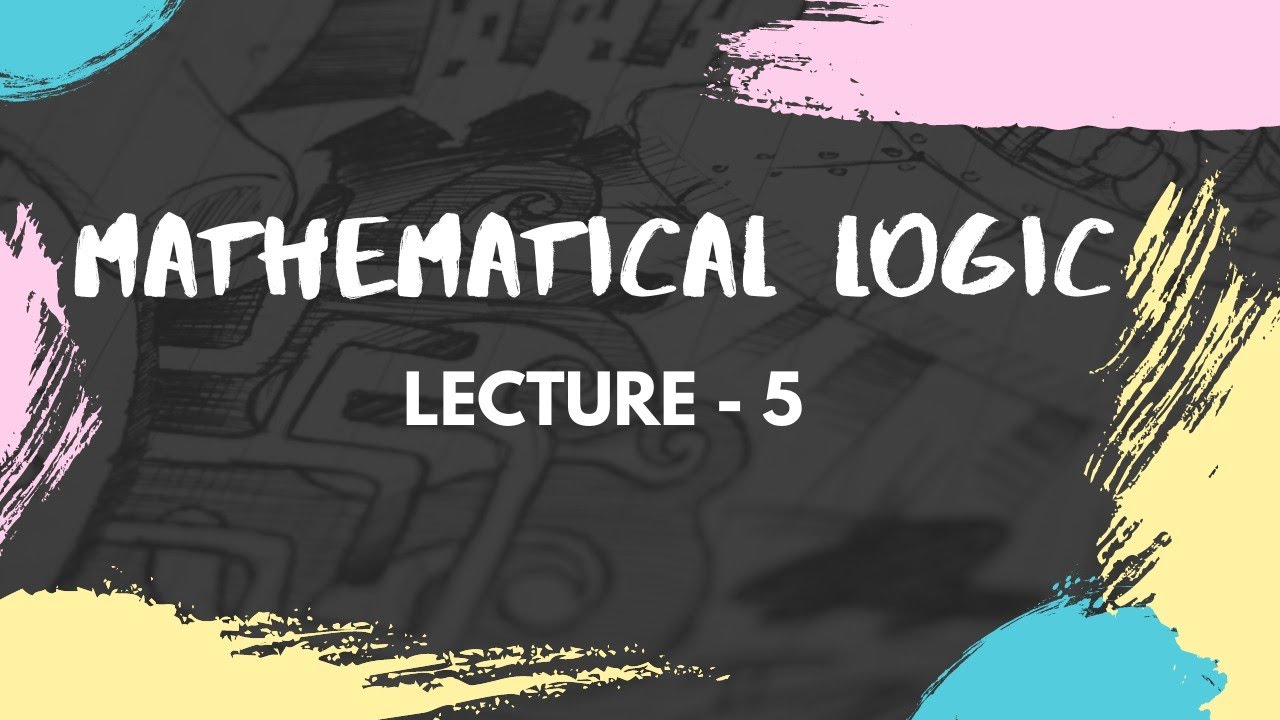Mathematical Logic 5 - Youtube