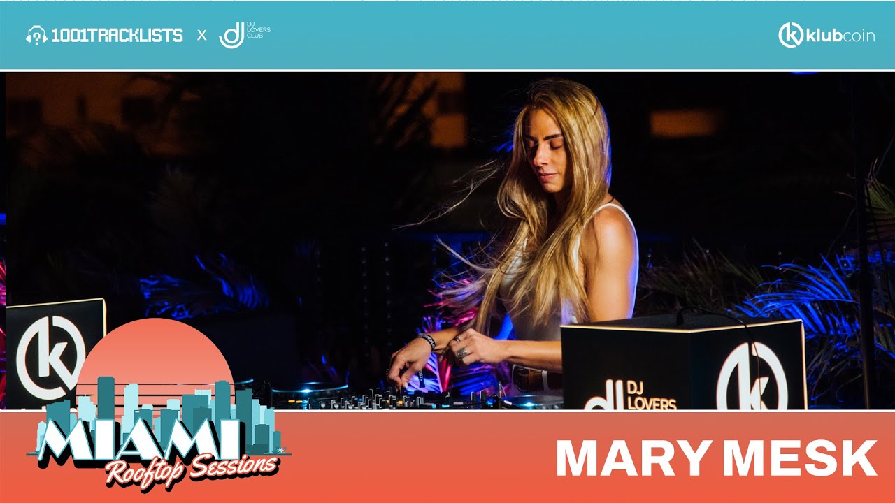 Mary Mesk - 1001Tracklists Miami Rooftop Sessions 2023 [Melodic Techno / Progressive House DJ ...