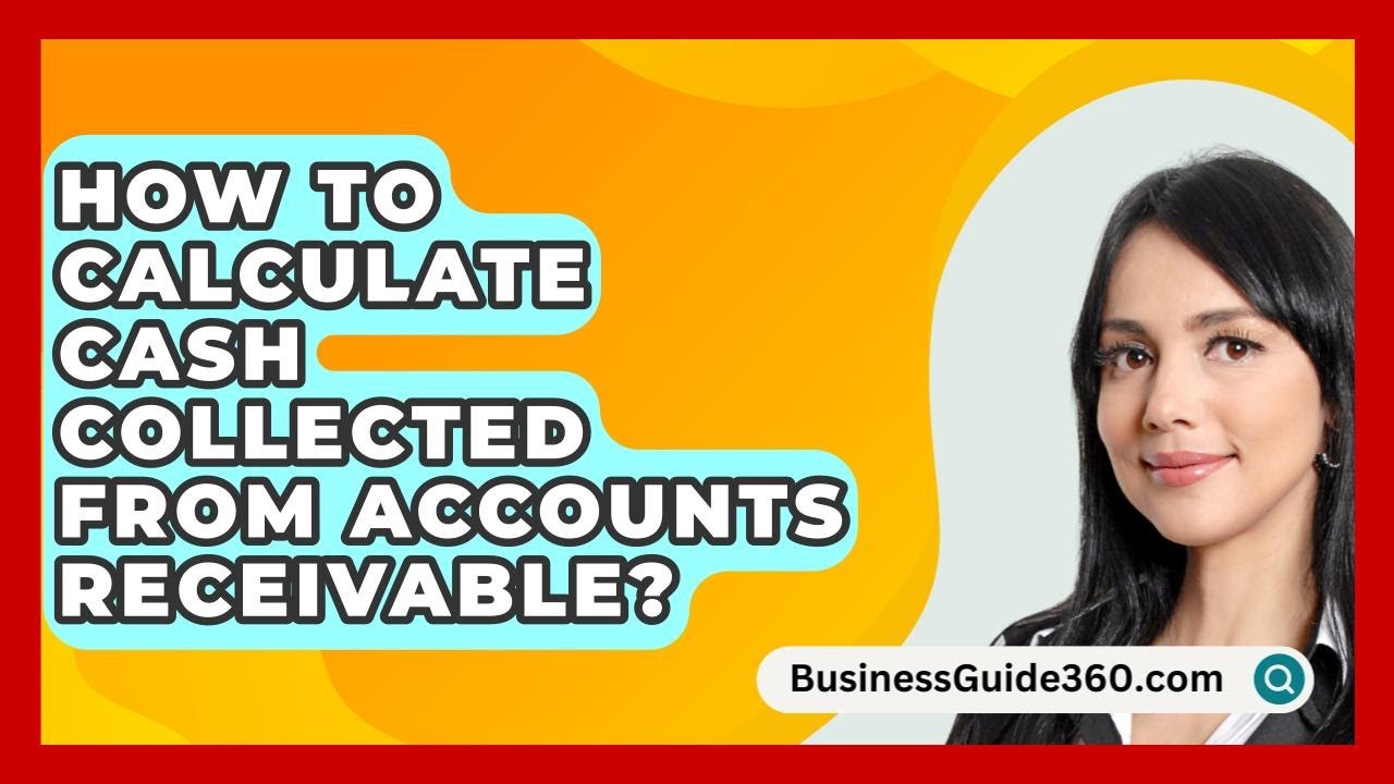 How To Calculate Cash Collected From Accounts Receivable ...
