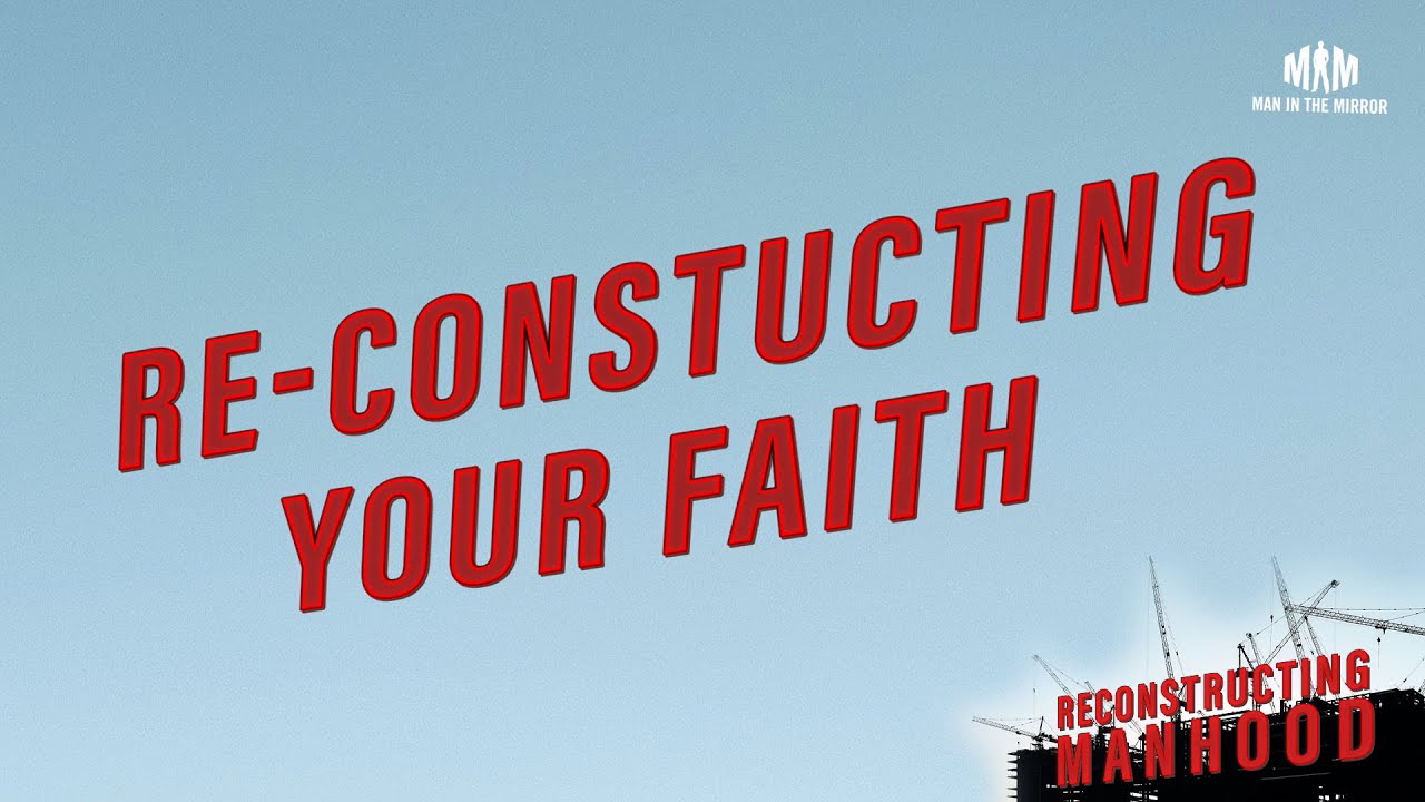 Re-Constructing Your Faith - YouTube