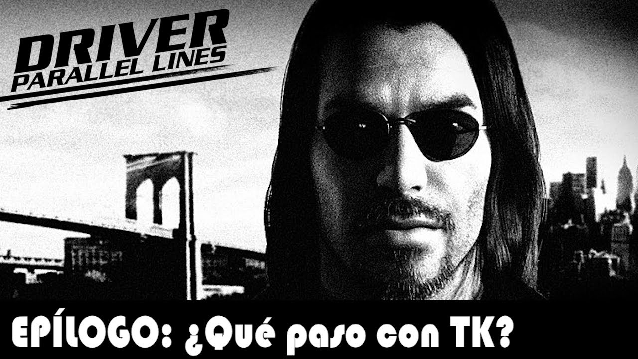 ¿Qué paso con TK después de Driver: Parallel Lines? (Un Epílogo ...