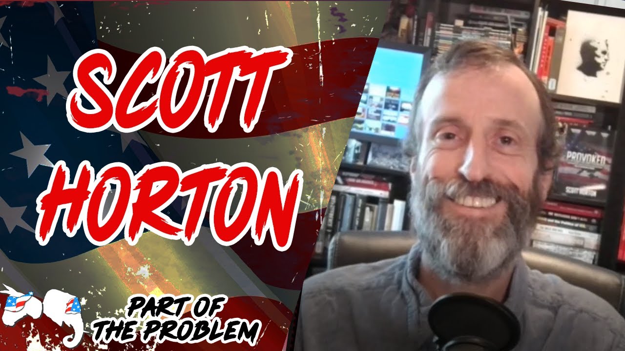 Dave Smith | Scott Horton | Part Of The Problem 1189 - YouTube