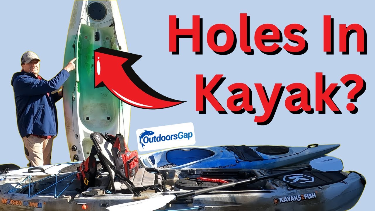 What Are The HOLES In the KAYAK For? - YouTube