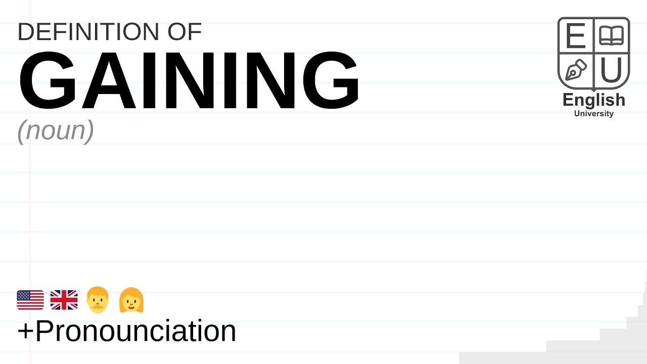 GAINING meaning, definition & pronunciation | What is GAINING? | How to ...