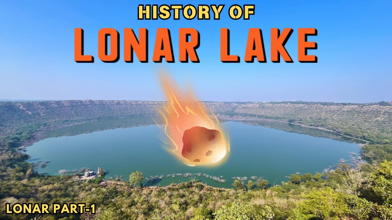 History of Lonar Lake | Lonar Crater | Lonar Sarovar |Mystery of Lonar ...